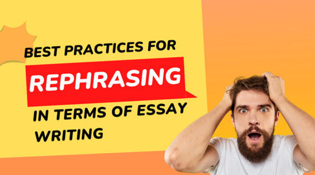Top 7 Practices For Rephrasing In Terms Of Essay Writing ...